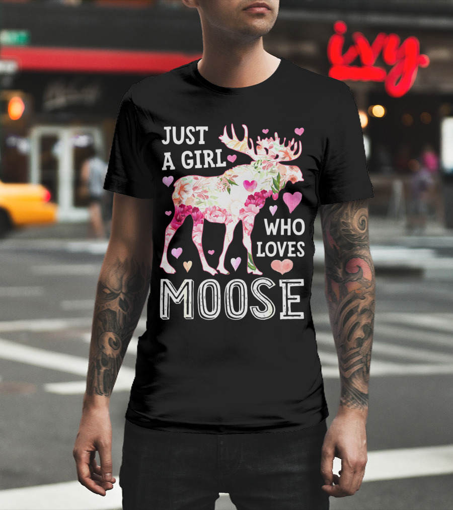 Just A Girl Who Loves Moose Flowers Hearts T-Shirt