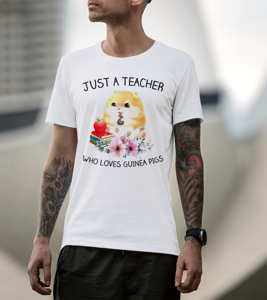 Just A Teacher Who Loves Guinea Pigs With Books And Flowers T-Shirt