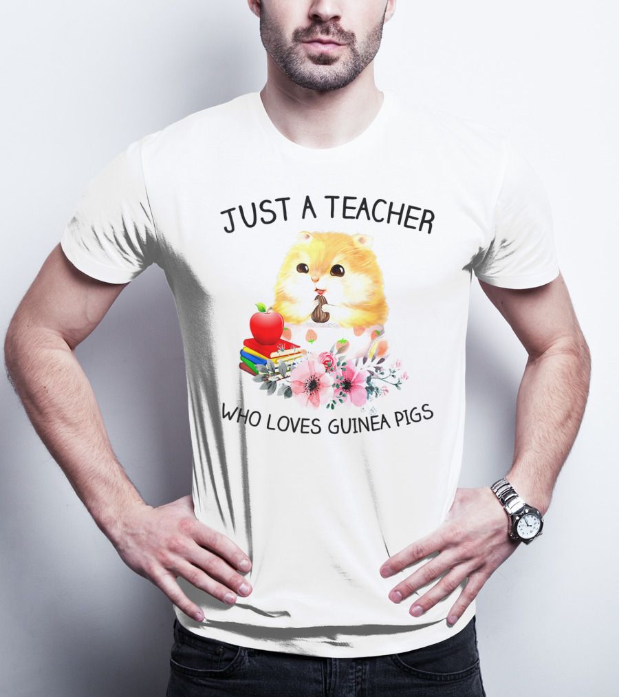 Just A Teacher Who Loves Guinea Pigs With Books And Flowers T-Shirt