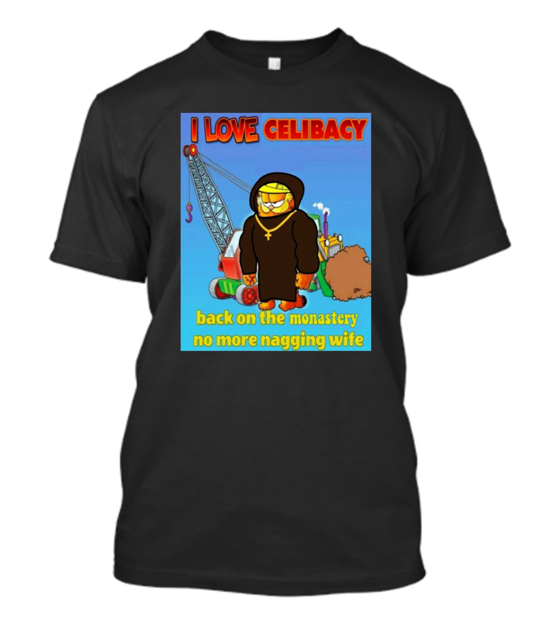 I Love Celibacy Back On The Monastery No More Nagging Wife T-Shirt