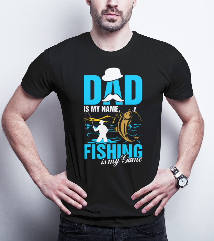 DAD Is My Name Fishing Is My Game Big Catch Angler Scene T-Shirt