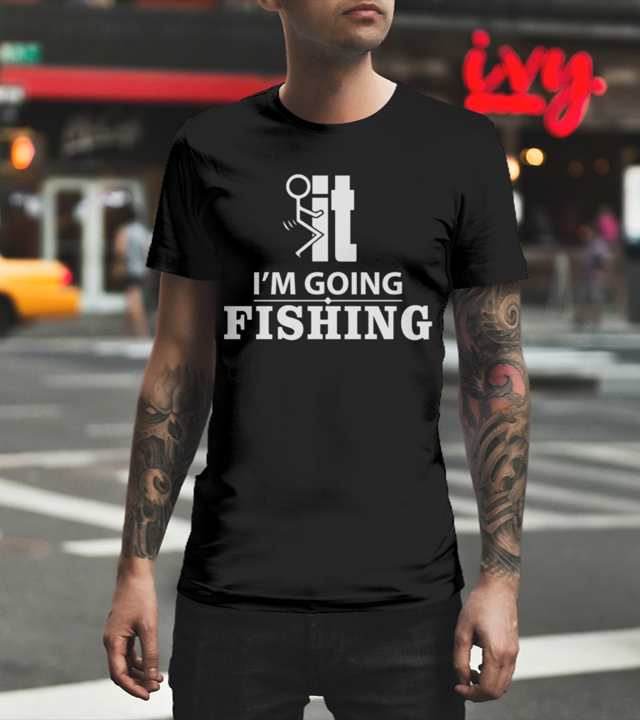 I'm Going Fishing Stick Figure Humor It Pictogram T-Shirt