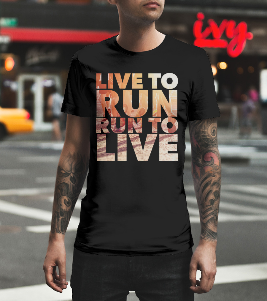 LIVE TO RUN RUN TO LIVE Runners Motivation T-Shirt
