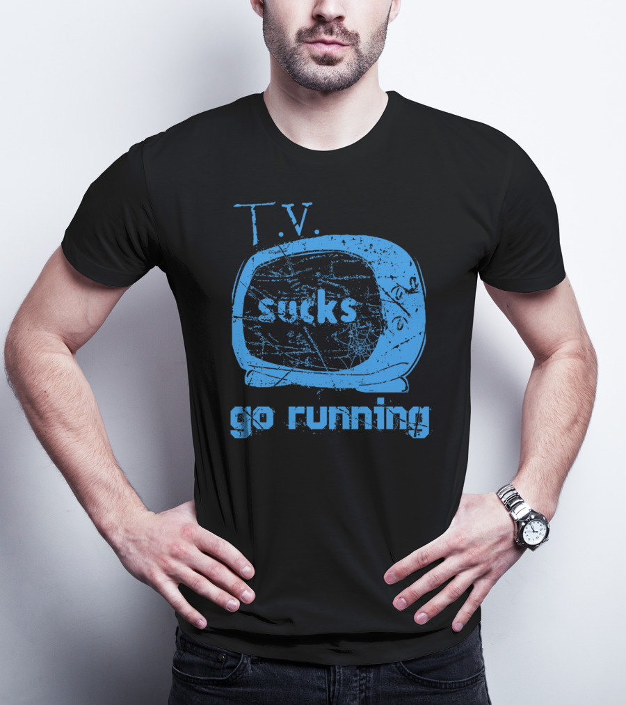 TV Sucks Go Running Vintage Television Message T-Shirt