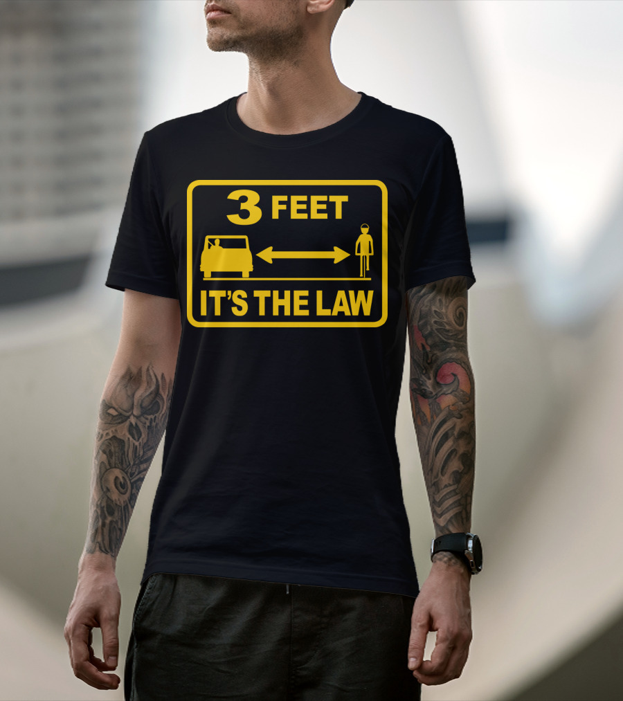 3 Feet It's The Law Traffic Safety Sign T-Shirt