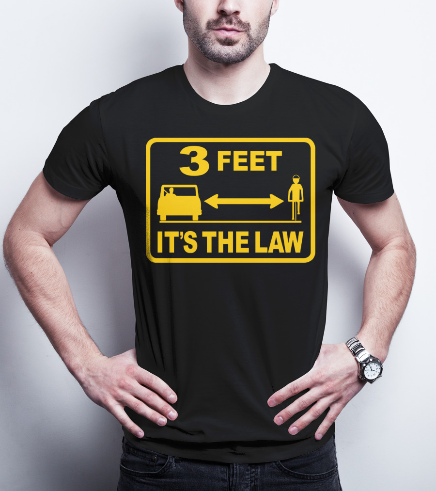 3 Feet It's The Law Traffic Safety Sign T-Shirt