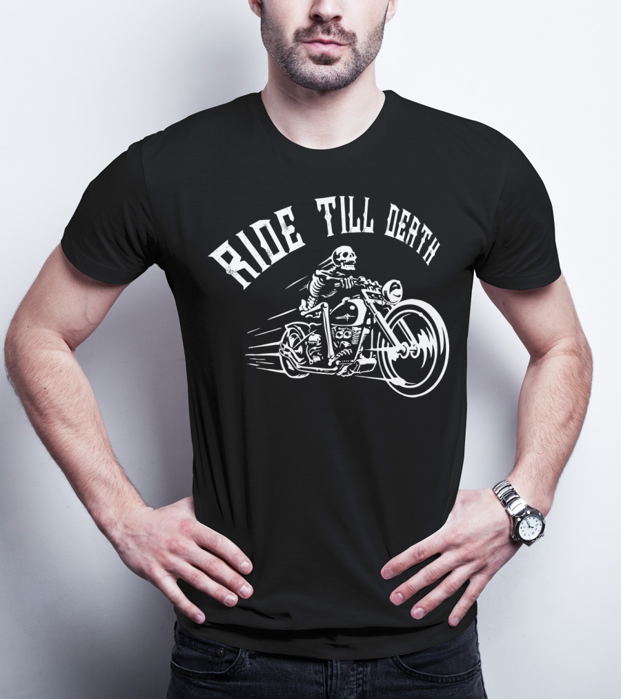 RIDE TILL DEATH Skeleton Motorcycle Biker T-Shirt