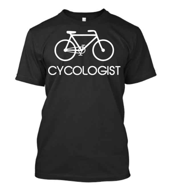 Cycologist Bicycle Enthusiast Cycle T-Shirt