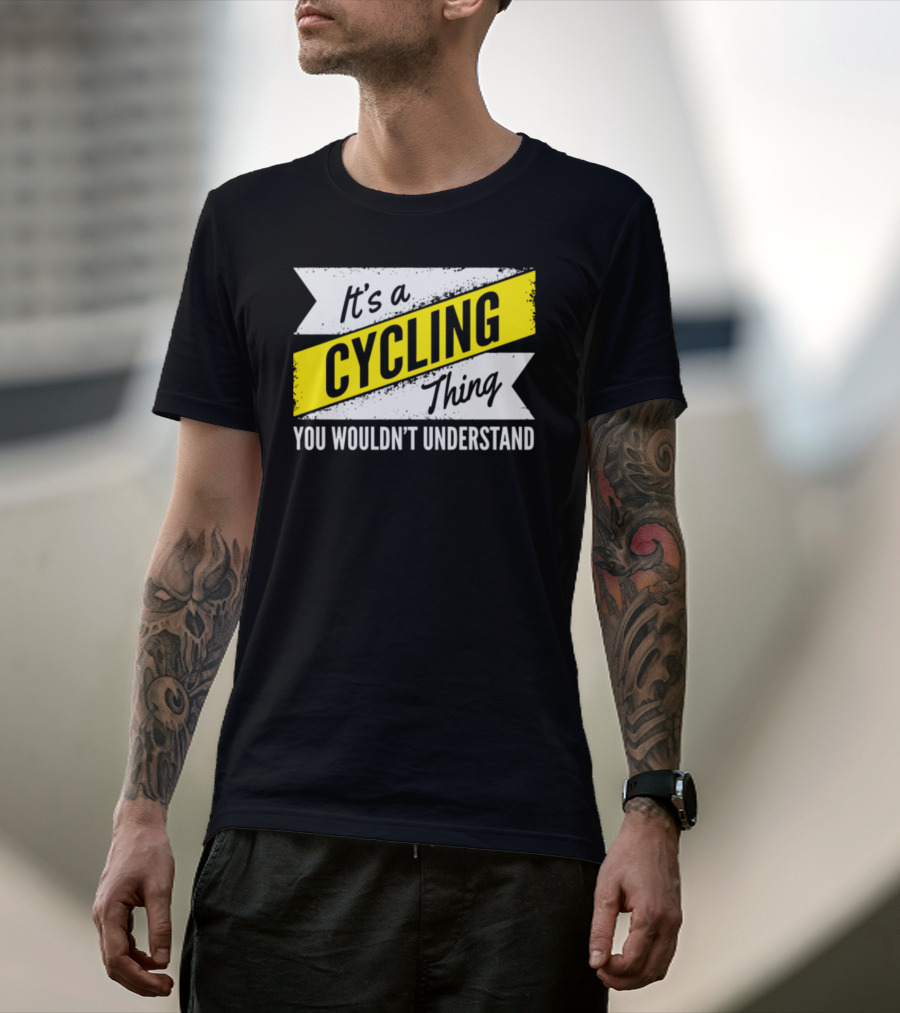 It's A Cycling Thing You Wouldn't Understand T-Shirt