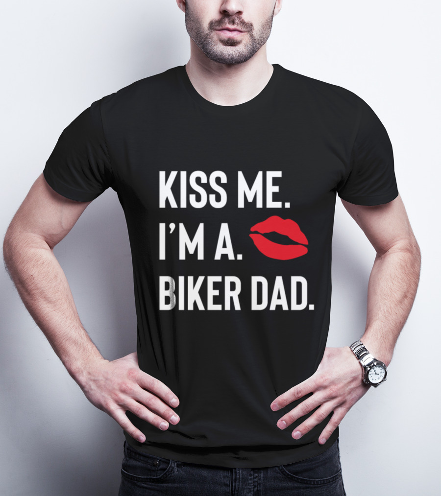 Kiss Me I'm A Biker Dad Lips T-Shirt