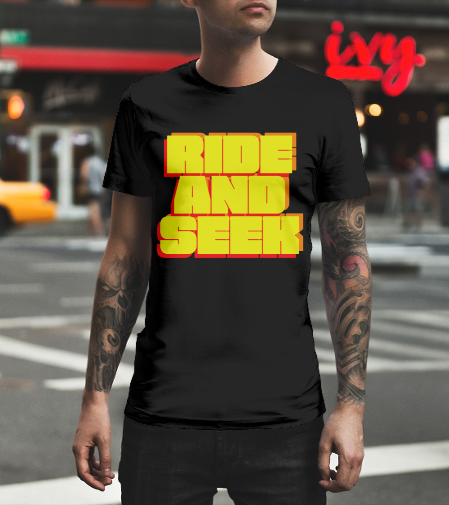 RIDE AND SEEK T-Shirt