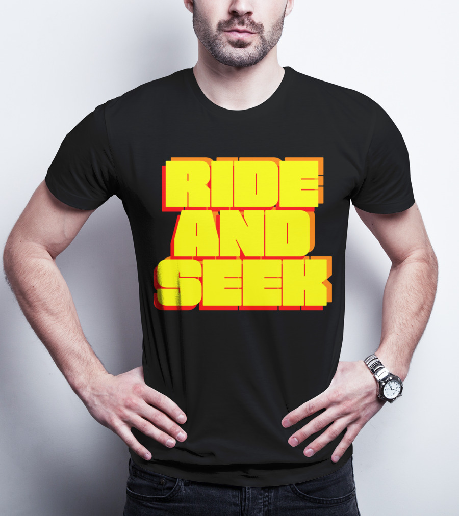 RIDE AND SEEK T-Shirt