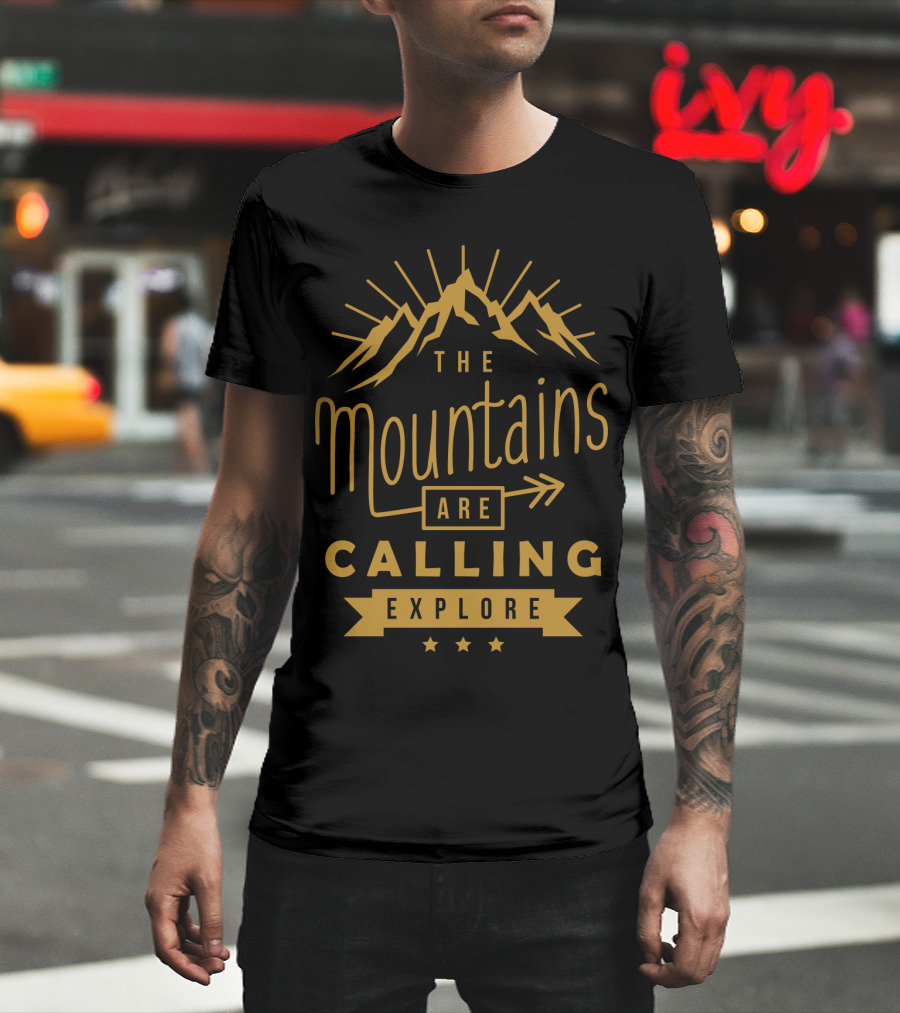 The Mountains Are Calling Explore T-Shirt