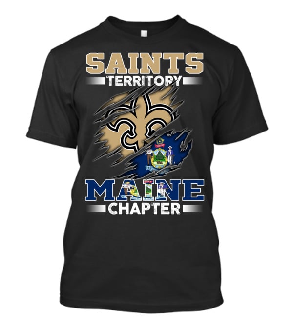 Saints Territory Maine Chapter Fleur-De-Lis And Maine T-Shirt