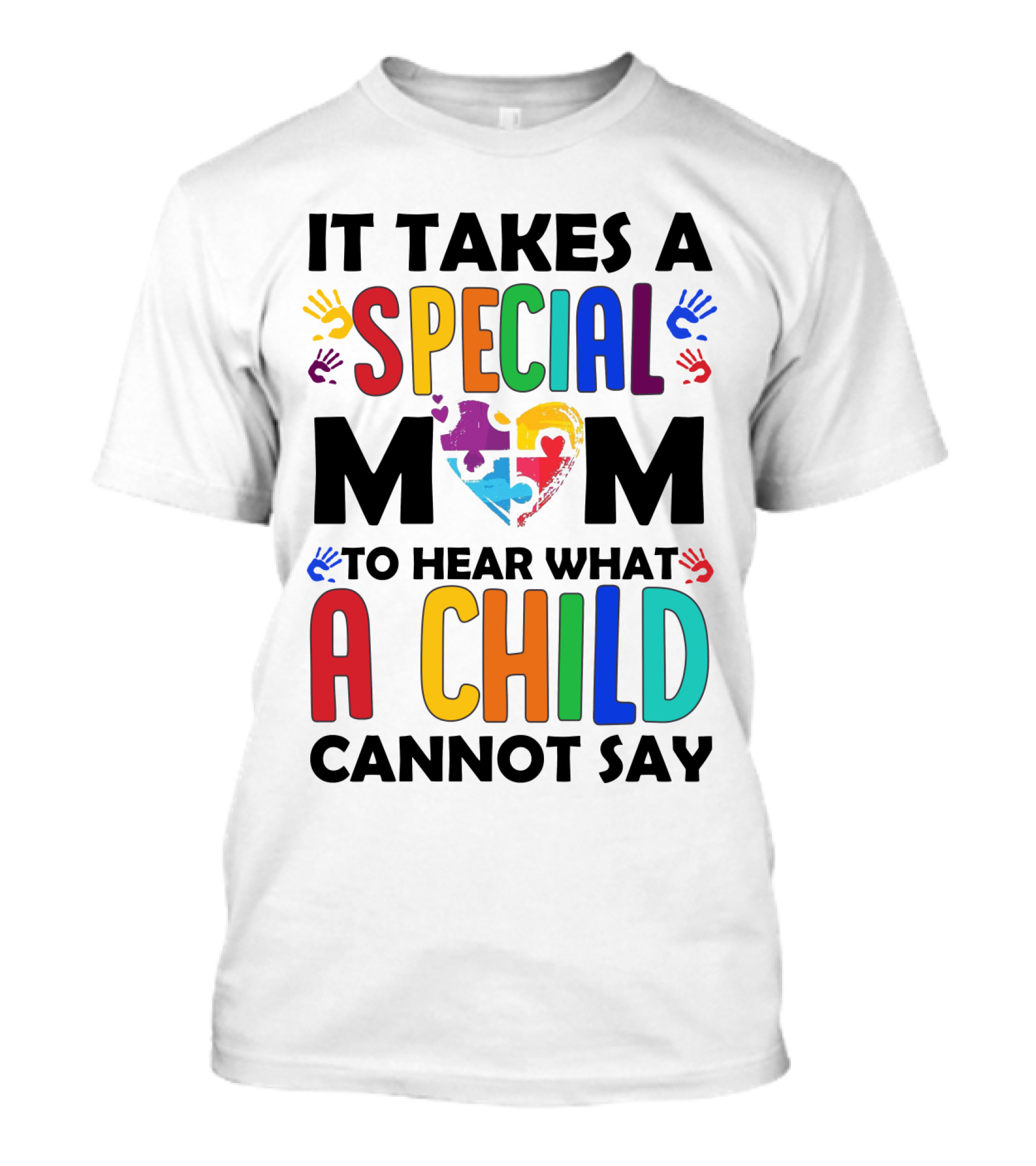 It Takes A Special Mom To Hear What A Child Cannot Say T-Shirt
