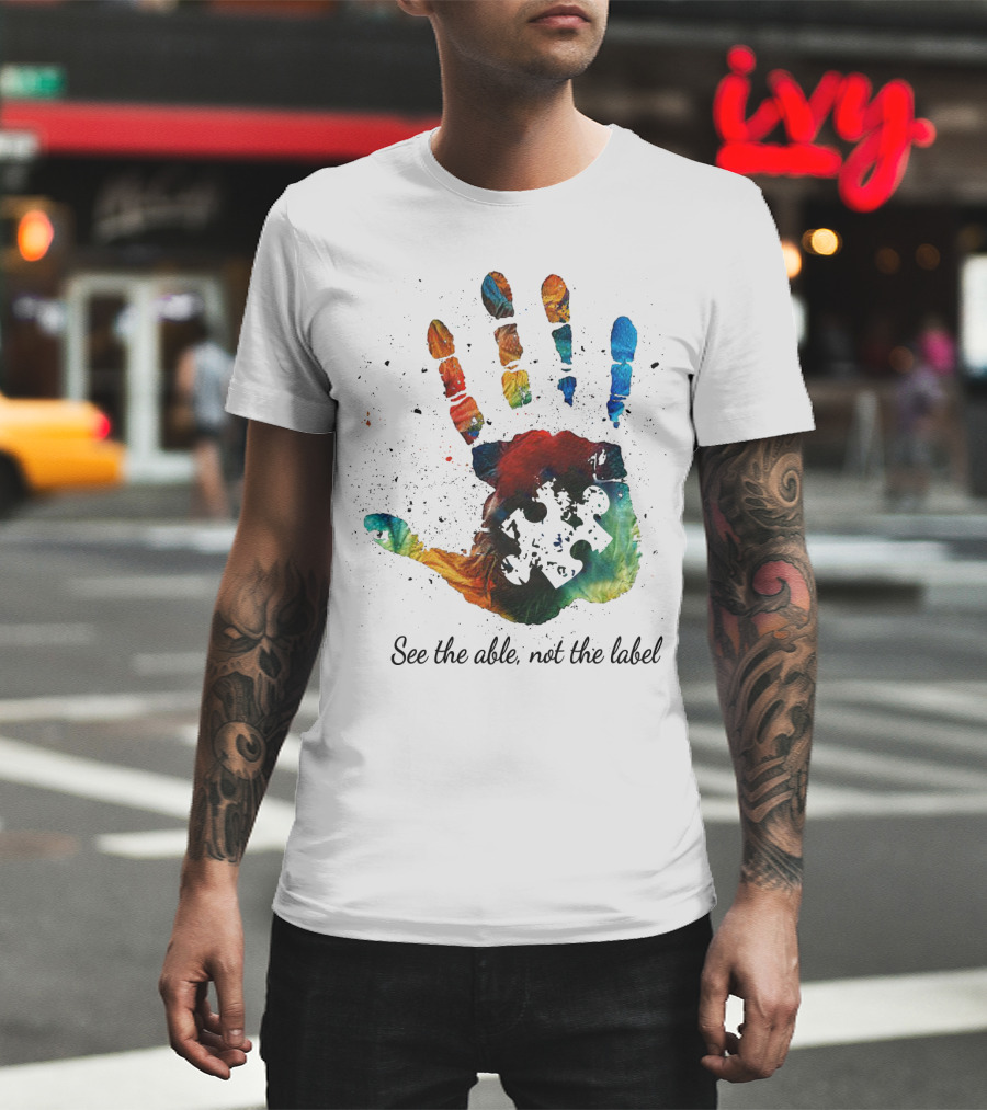 See The Able Not The Label Handprint Puzzle Autism Awareness T-Shirt