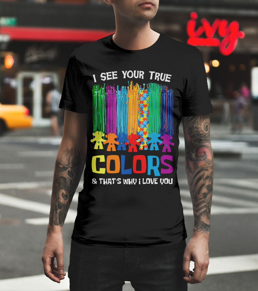 I See Your True Colors And That's Why I Love You Puzzle Piece Rainbow Spectrum T-Shirt
