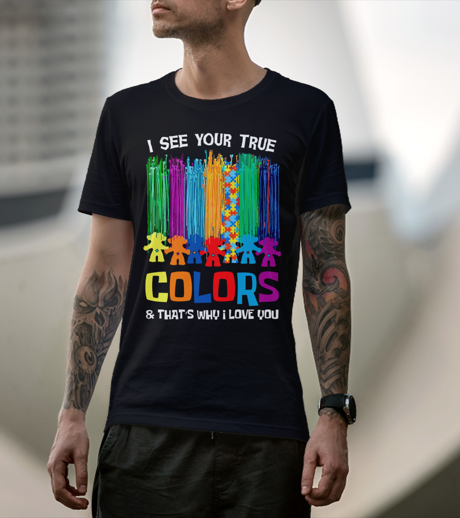 I See Your True Colors And That's Why I Love You Puzzle Piece Rainbow Spectrum T-Shirt