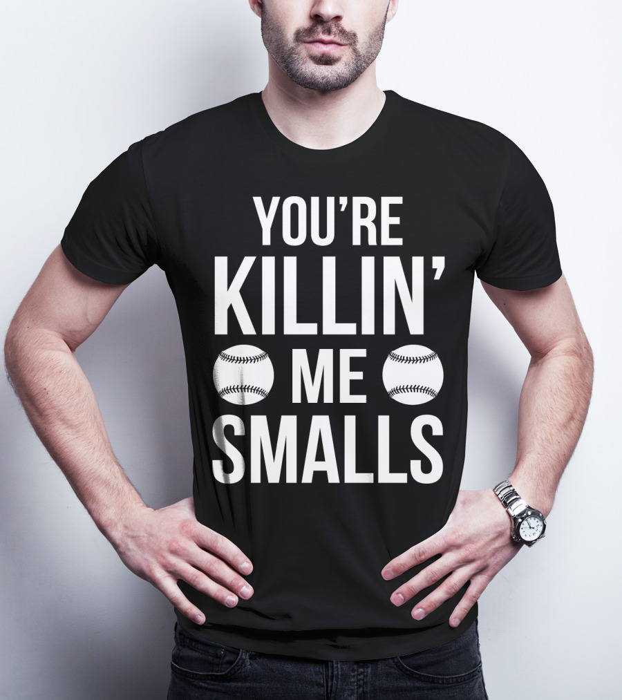 You're Killin' Me Smalls Baseball Phrase The Sandlot Classic T-Shirt