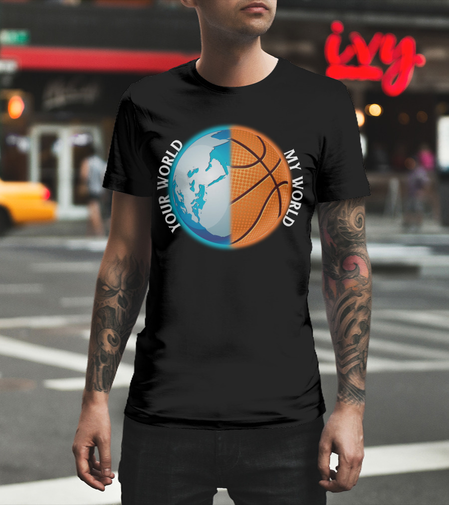 Your World My World Basketball Earth T-Shirt
