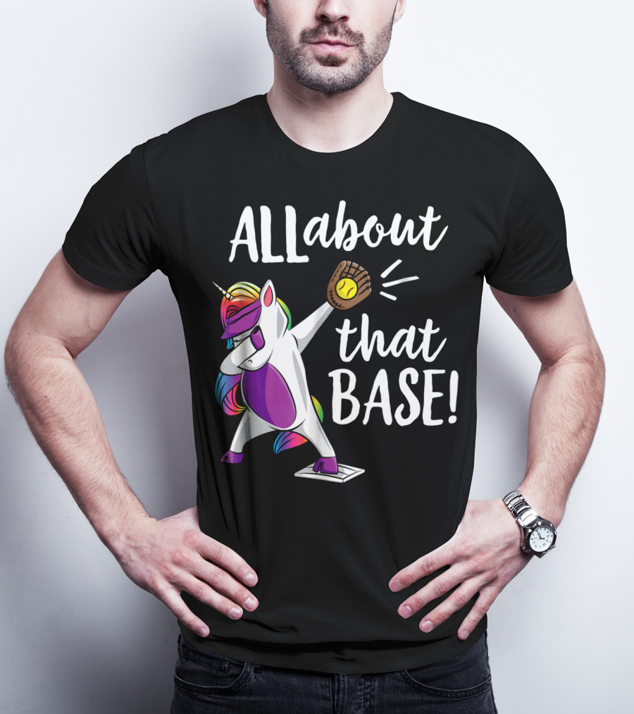 ALL About That Base Unicorn Catching Baseball T-Shirt
