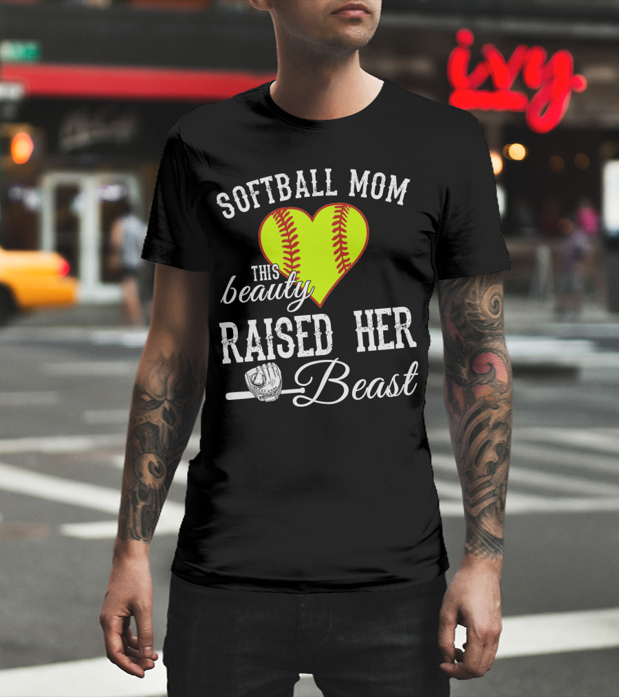 Softball Mom Heart Baseball Beauty Raised Her Beast T-Shirt