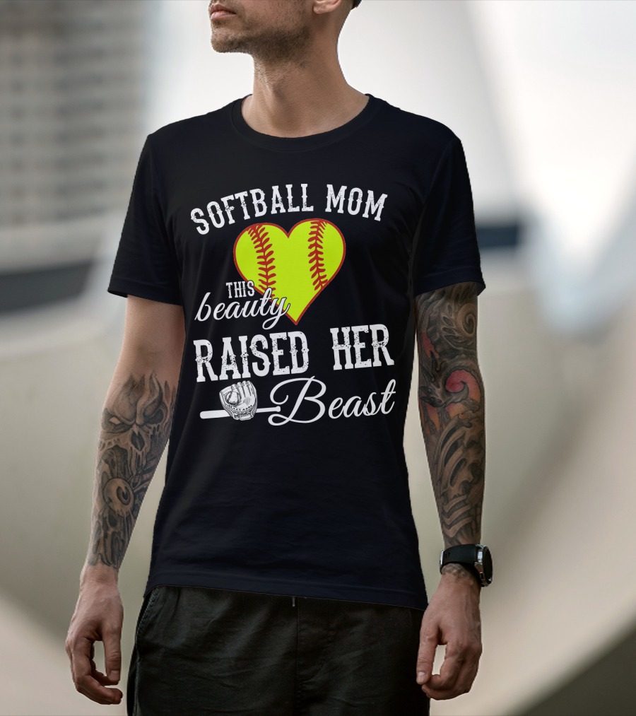Softball Mom Heart Baseball Beauty Raised Her Beast T-Shirt