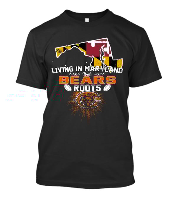 Living In Maryland With Chicago Bears Roots Football Map T-Shirt