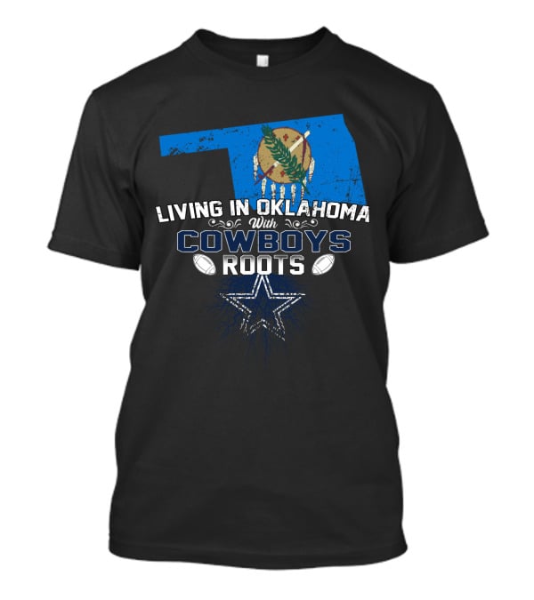 Living In Oklahoma With Cowboys Roots Football Star And State Outline T-Shirt