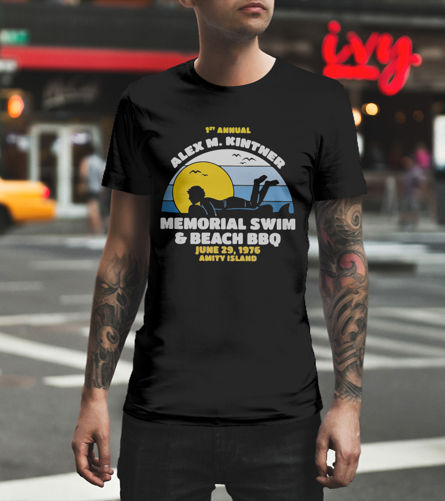 1st Annual Alex M. Kintner Memorial Swim And Beach BBQ June 29, 1976 Amity Island T-Shirt