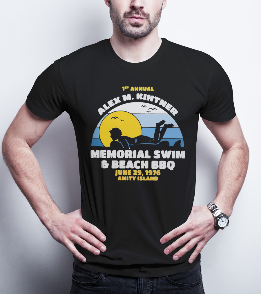1st Annual Alex M. Kintner Memorial Swim And Beach BBQ June 29, 1976 Amity Island T-Shirt