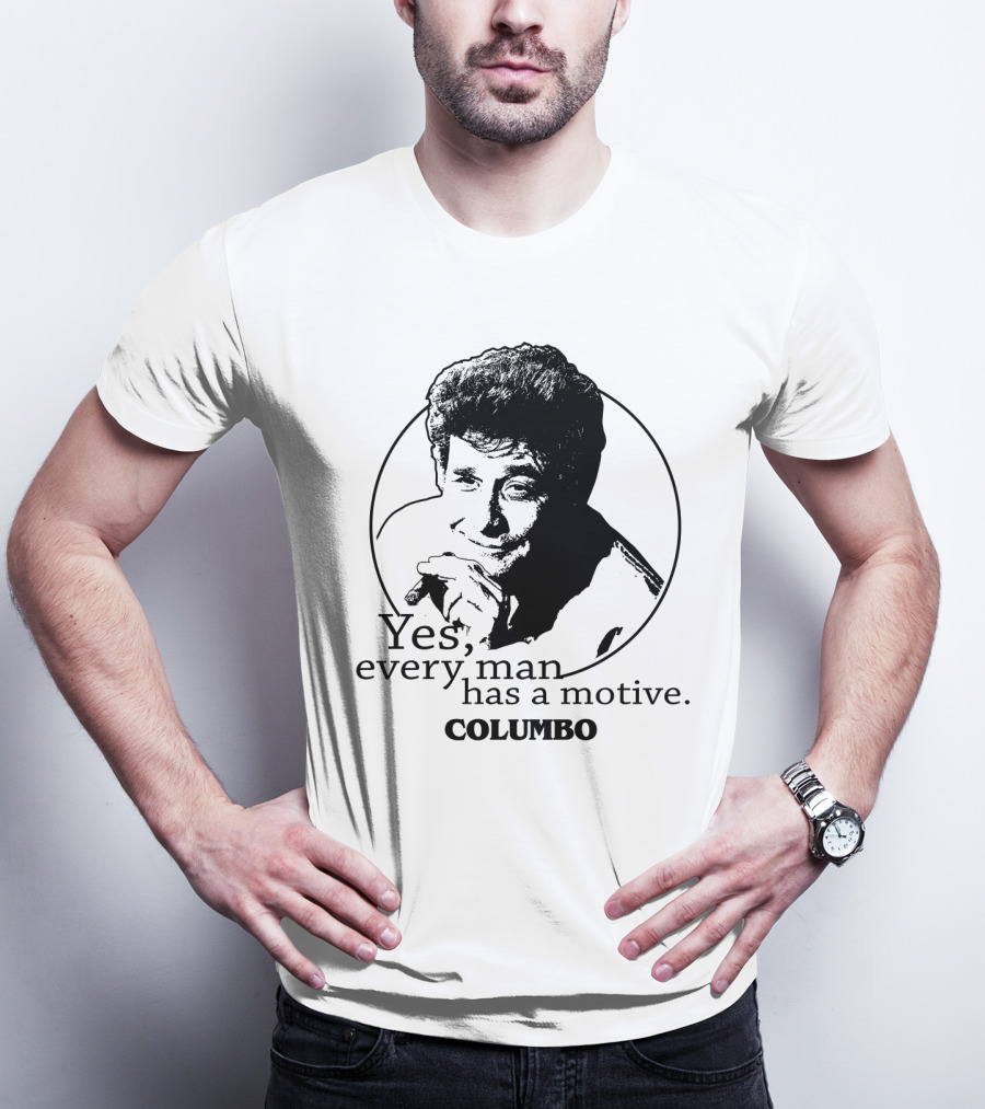 Yes Every Man Has A Motive Columbo T-Shirt