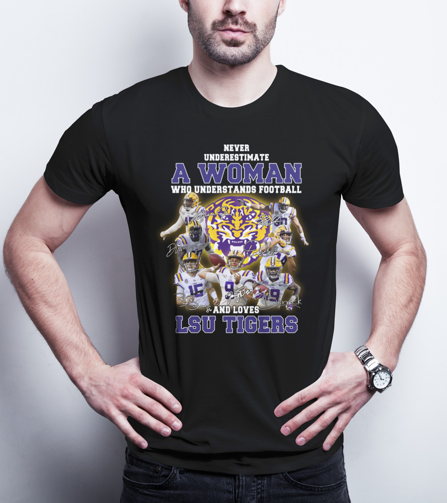 NEVER UNDERESTIMATE A WOMAN WHO UNDERSTANDS FOOTBALL AND LOVES LSU TIGERS T-Shirt