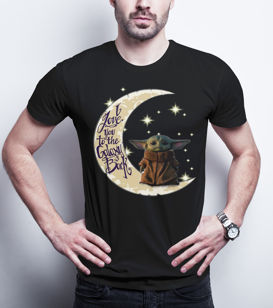 I Love You To The Galaxy And Back Baby Yoda Crescent Moon Stars T-Shirt