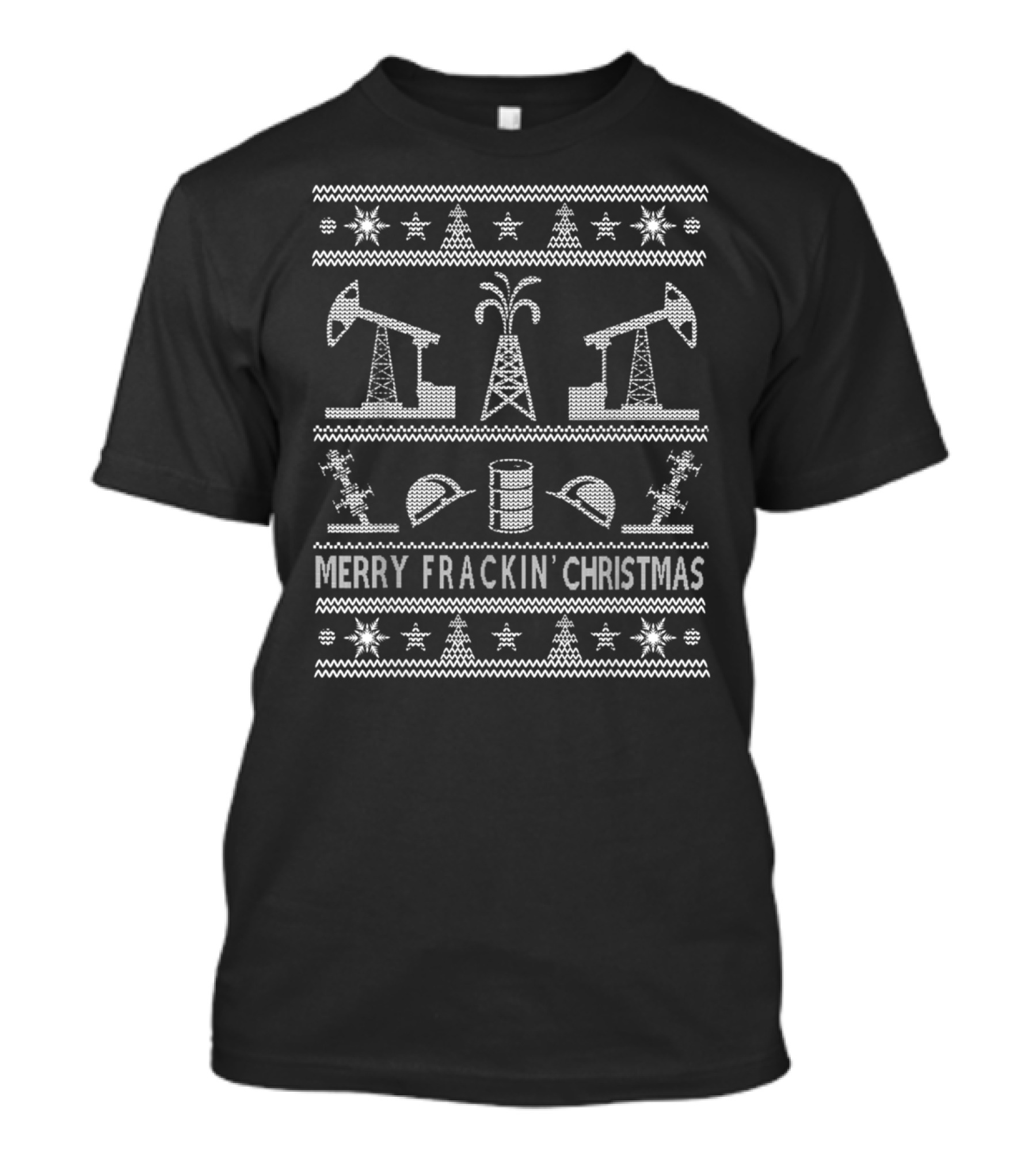 Merry Frackin' Christmas Oilfield Oil And Gas Noel Holiday T-Shirt