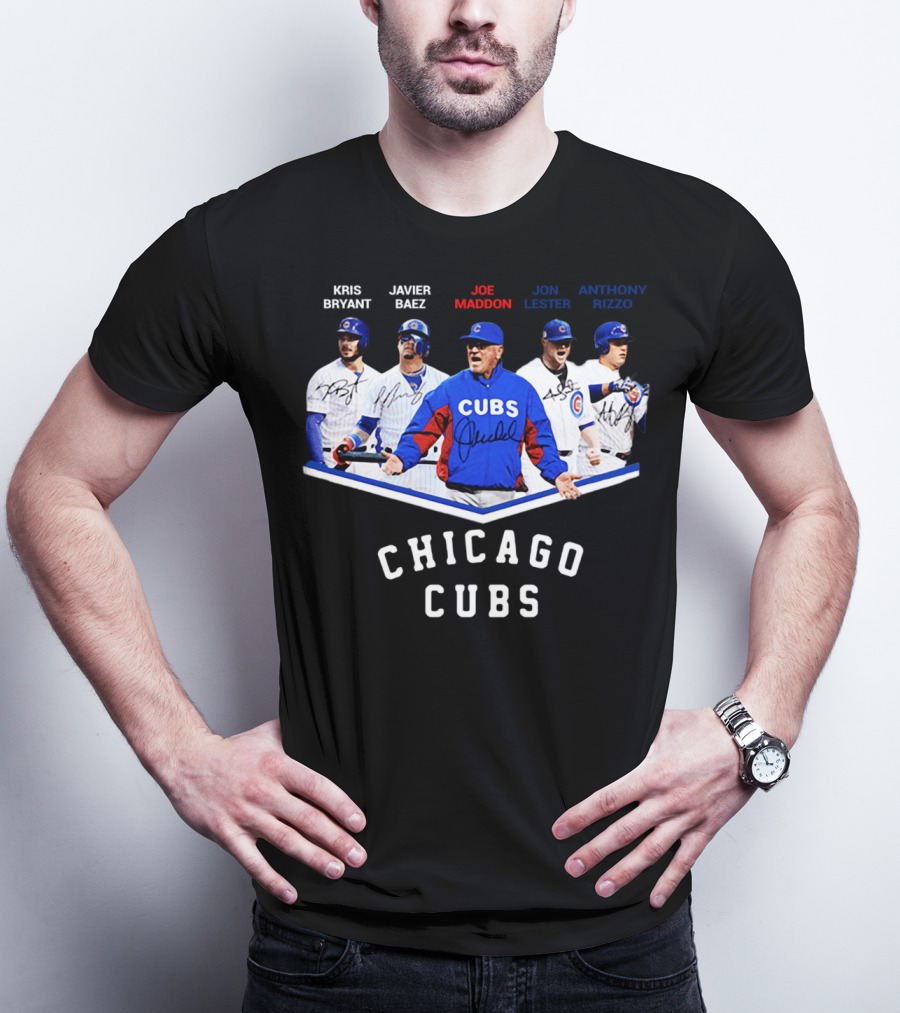Chicago Cubs Kris Bryant Javier Baez Joe Maddon Jon Lester Anthony Rizzo Signatures T-Shirt