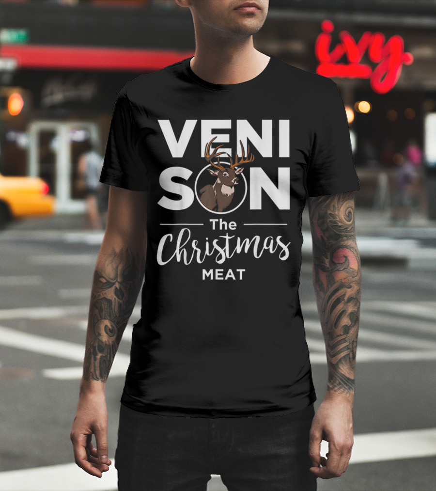 Venison The Christmas Meat Deer Holiday Hunting T-Shirt