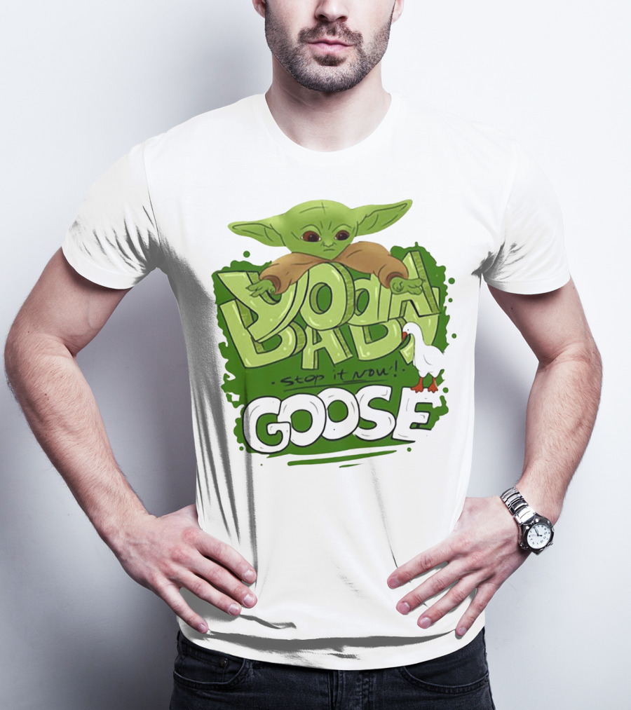 Baby Yoda Stop It Now Goose T-Shirt
