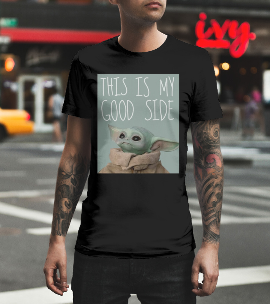 Baby Yoda The Child This Is My Good Side Mandalorian T-Shirt