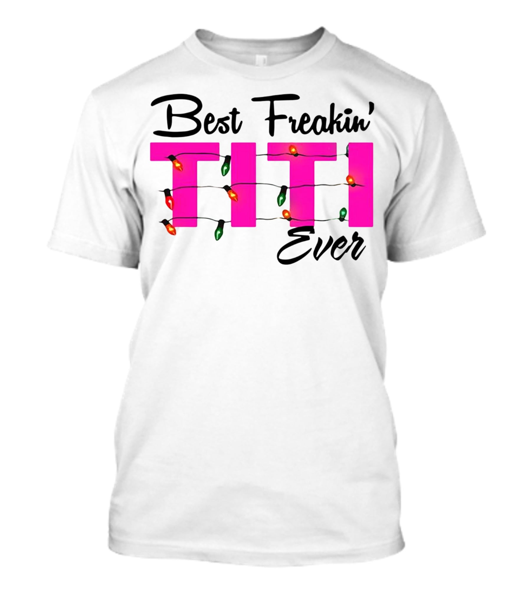 Best Freakin’ Titi Ever Christmas Lights T-Shirt