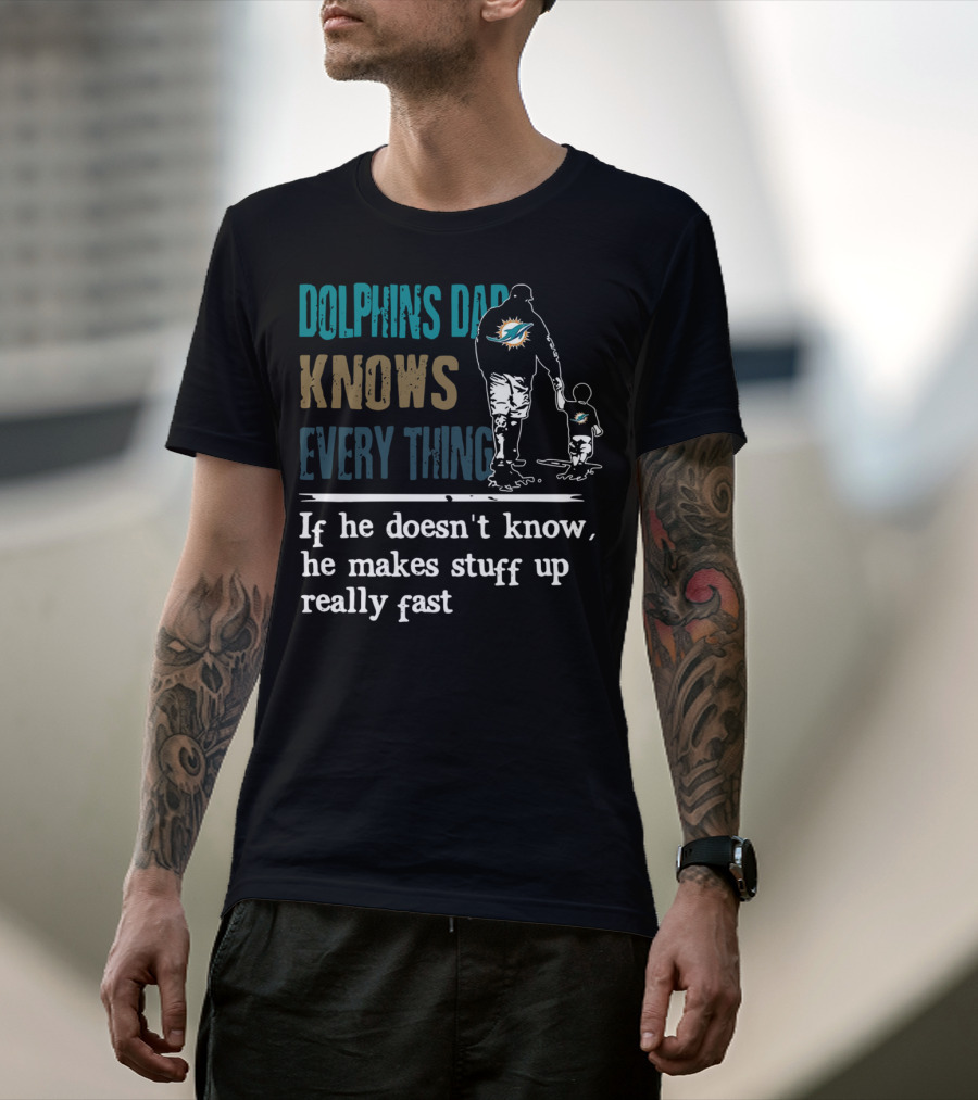 Dolphins Dad Knows Everything Makes Stuff Up Really Fast Father And Child Silhouette With Dolphins T-Shirt