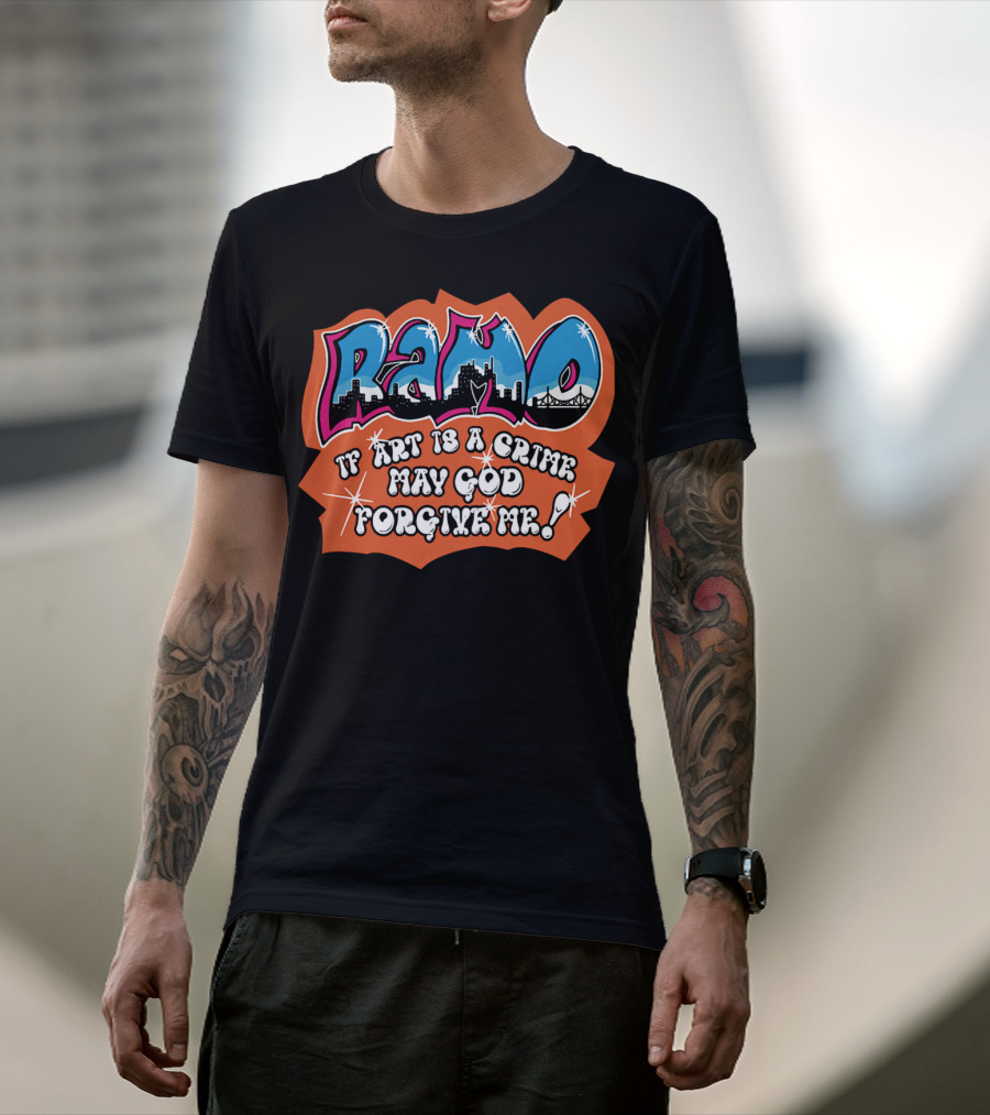 Ramo Skyline Graffiti If Art Is A Crime May God Forgive Me T-Shirt