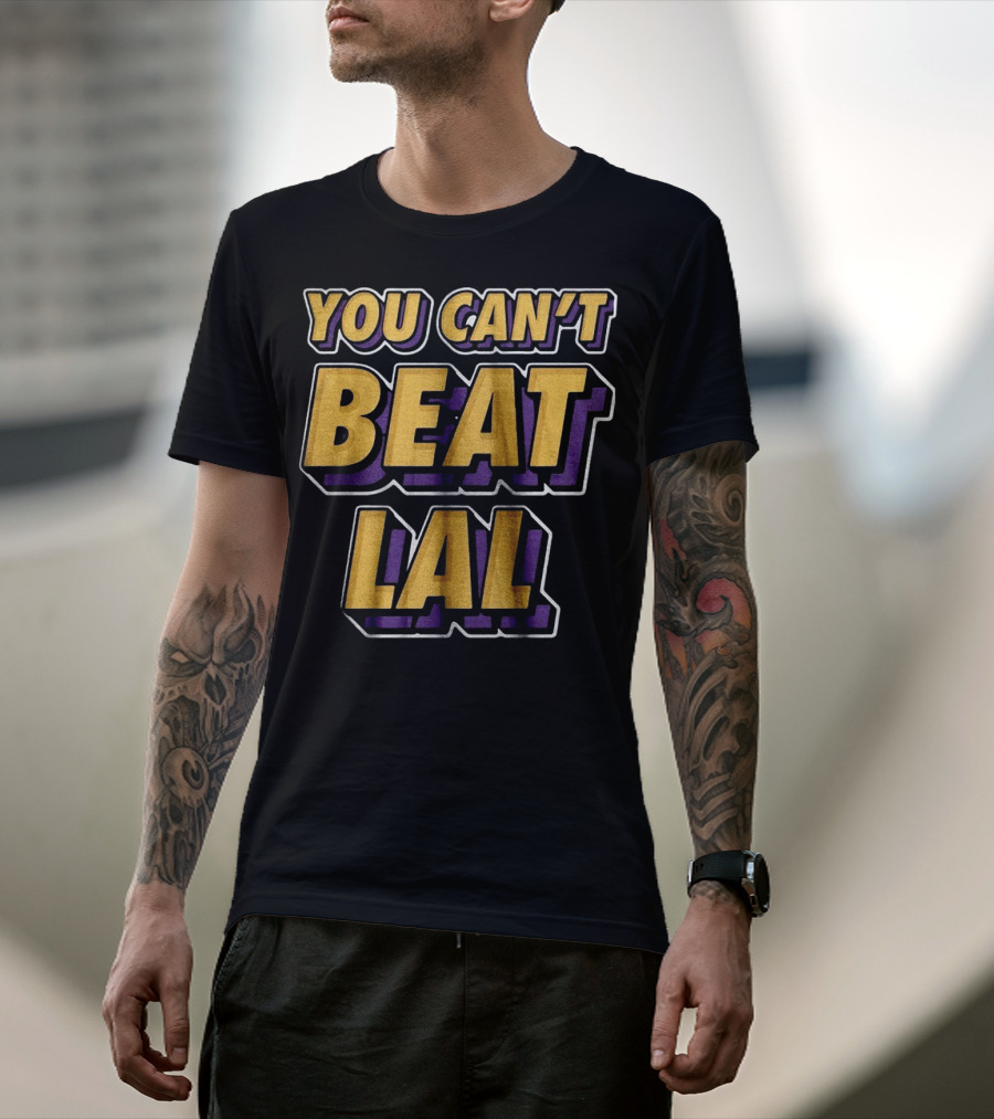 Los Angeles Lakers You Can’t Beat LAL T-Shirt