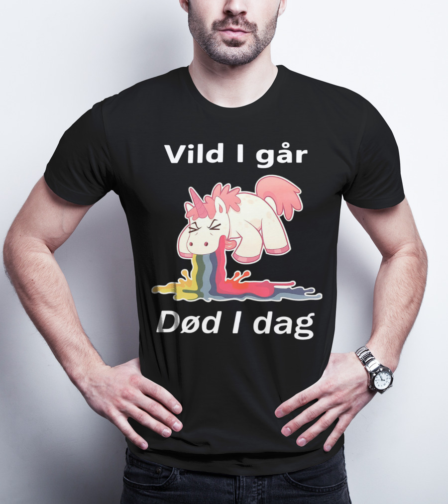Vild I Går Død I Dag Rainbow Unicorn T-Shirt