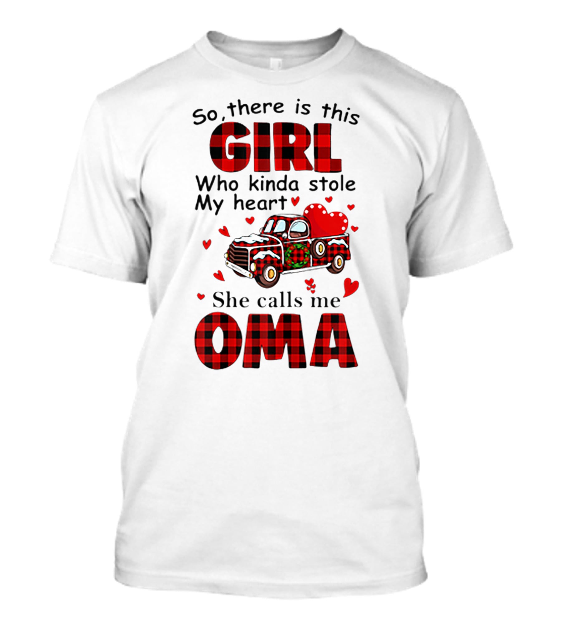 There Is This Christmas Girl Who Kinda Stole My Heart She Calls Me Oma T-Shirt