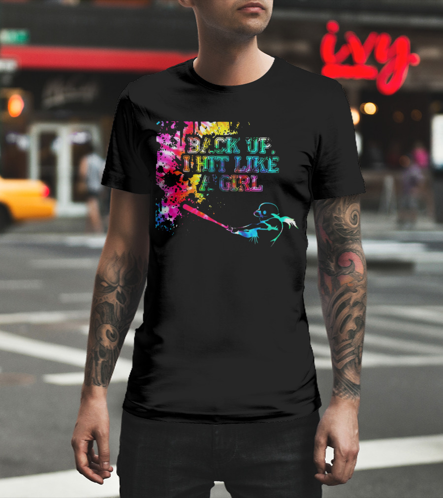 BACK UP I HIT LIKE A GIRL Colorful Baseball Player T-Shirt