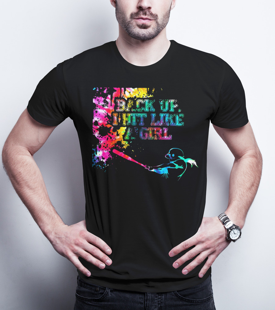 BACK UP I HIT LIKE A GIRL Colorful Baseball Player T-Shirt