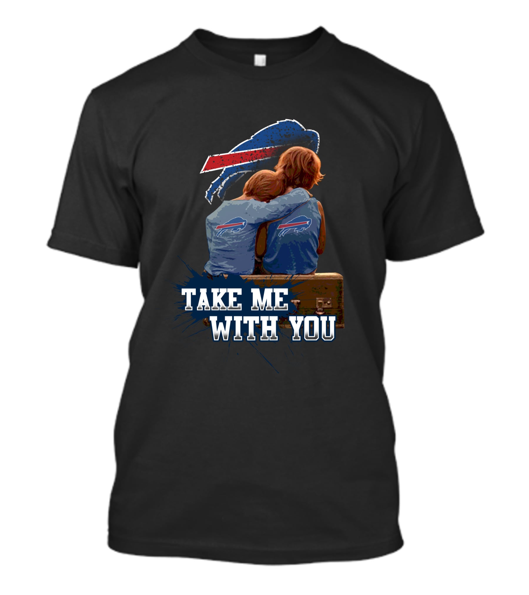 Buffalo Bills Take Me With You Embrace T-Shirt