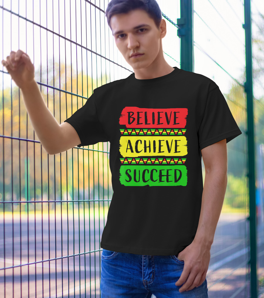 Believe Achieve Succeed Black History Month Rasta Colors T-Shirt