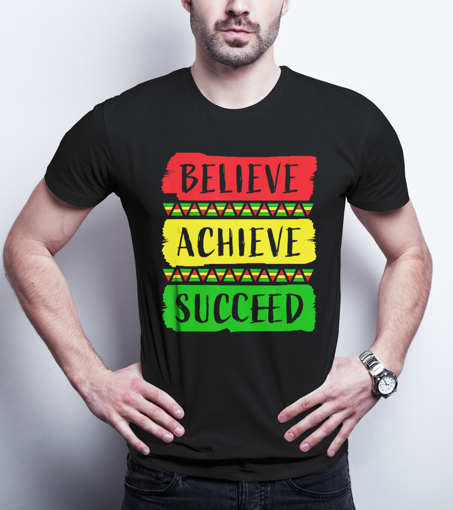Believe Achieve Succeed Black History Month Rasta Colors T-Shirt